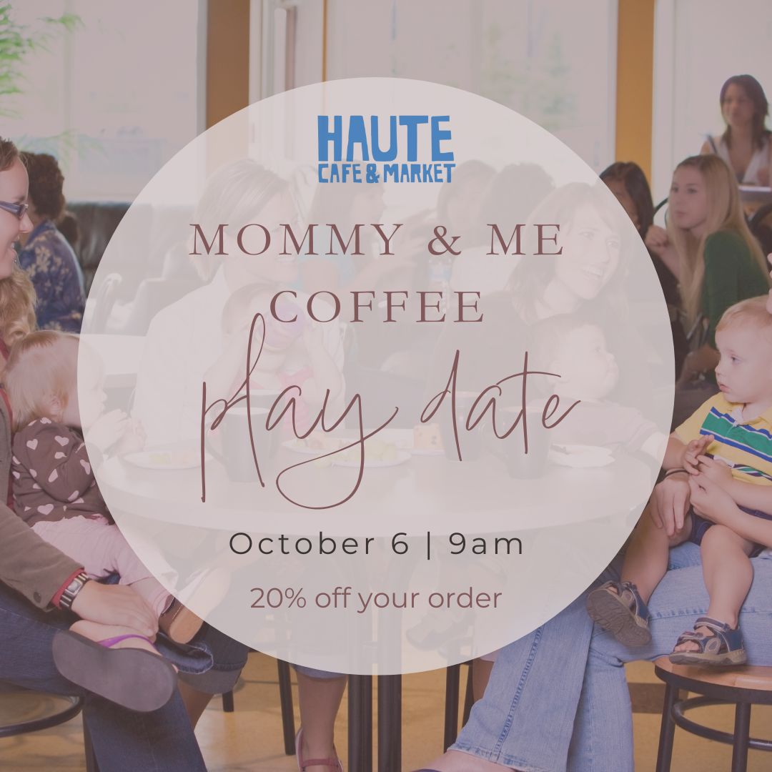 Mommy & Me Coffee Playdate @Haute - The Mommy Center